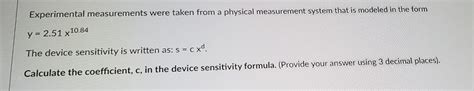 Solved Experimental Measurements Were Taken From A Physical