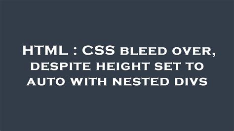 html css bleed over despite height set to auto with nested divs
