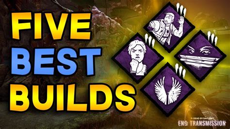 5 Best Survivor Builds Updated Dead By Daylight Dbd 7 0 0 Youtube