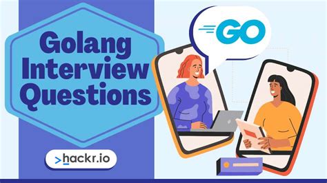 50 top golang interview questions and answers for 2022 [updated]