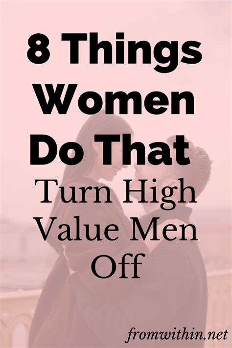 8 Things Women Do That Turn High Value Men Off From Within