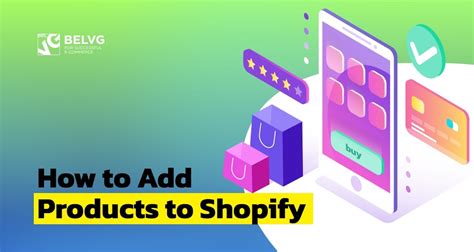 how to add products to shopify belvg blog