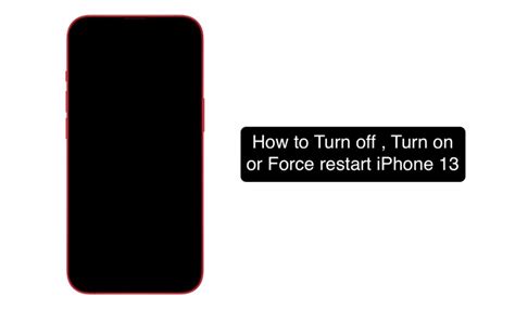how to turn off turn on or force restart iphone 13 or iphone 13 pro