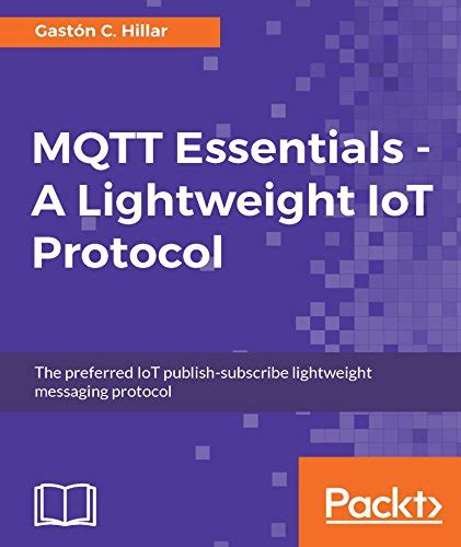 mqtt essentials a lightweight iot protocol pdf libribook