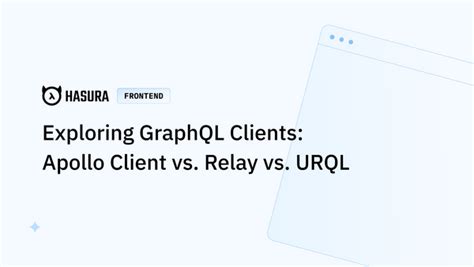 exploring graphql clients apollo client vs relay vs urql