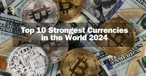 Top 10 Strongest Currencies In The World 2024 Technical Sarthi