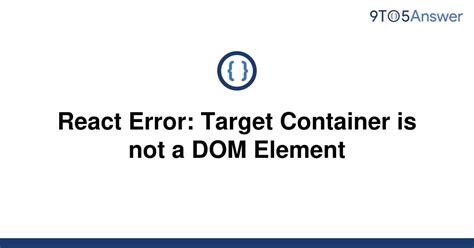 [solved] react error target container is not a dom 9to5answer