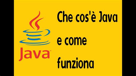 java 1 che cos è java e come funziona youtube