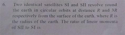 Two Identical Satellite Si And Sii Revolve Round The Earth In Circular