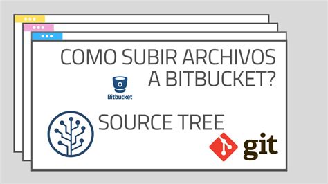 subir archivos a bitbucket usando sourcetree básico youtube