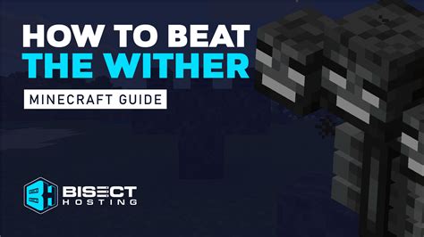 How To Beat The Wither Bisecthosting Blog