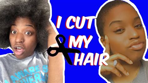 I Cut All My Hair Off 😱😱 Way Cute Wednesday💁🏾 Youtube