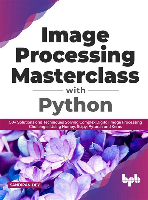 image processing masterclass with python 50 solutions and techniques