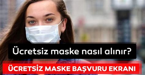 Ücretsiz Maske Nasıl Alınır E Devlet Ile Ücretsİz Maske Başvuru