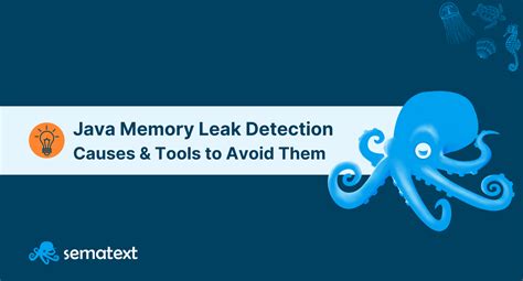 how to detect memory leaks in java common causes and best tools to avoid