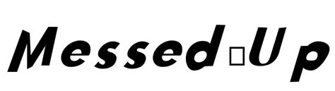 messed up font