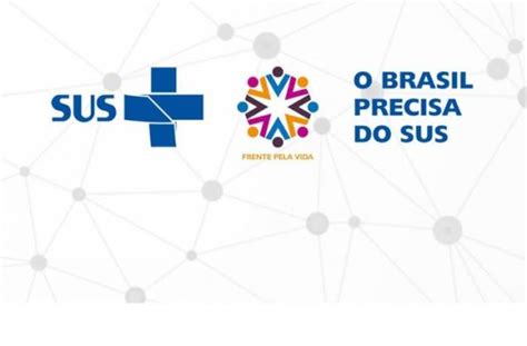 O Brasil Precisa Do Sus Campanha Pelo Fortalecimento Da Saúde