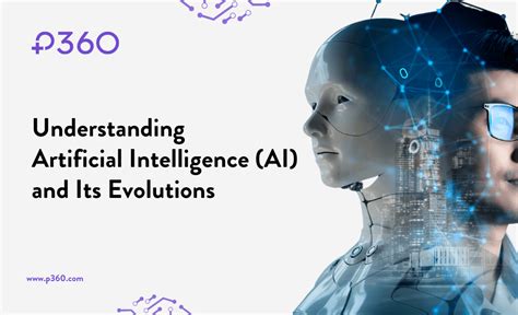 Understanding Artificial Intelligence And Its Evolutions