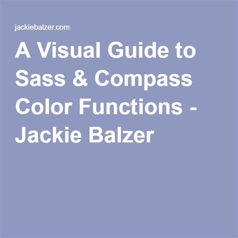 a visual guide to sass and compass color functions visual compass sass