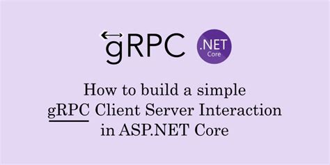 building a simple grpc client server in asp core referbruv