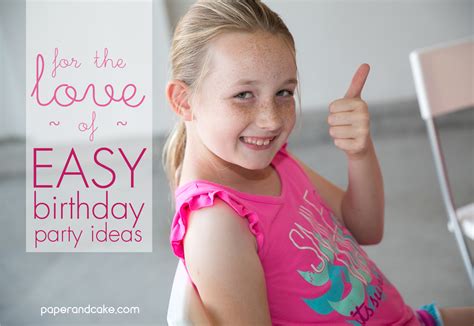 Easy Birthday Party Ideas Paper And Cake
