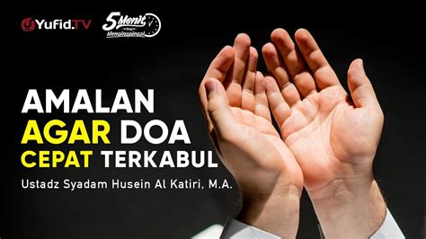 Amalan Agar Doa Dikabulkan Oleh Allah Swt Berikut 5 Bersamawisata