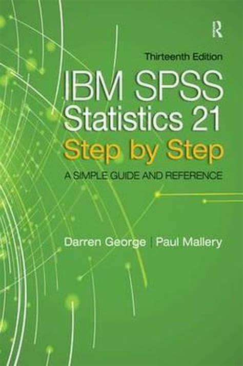 ibm spss statistics 21 step by step 9780205985517 darren george