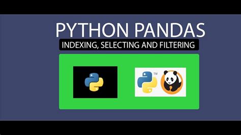 python pandas indexing selecting and filtering