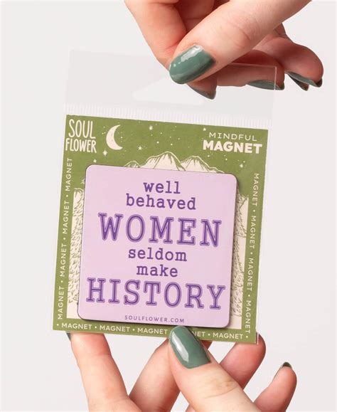 Well Behaved Women Magnet Soul Flower