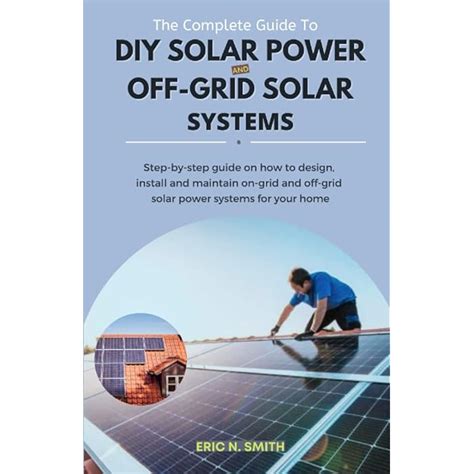 Buy The Complete Guide To Diy Solar Power And Off Grid Solar Systems