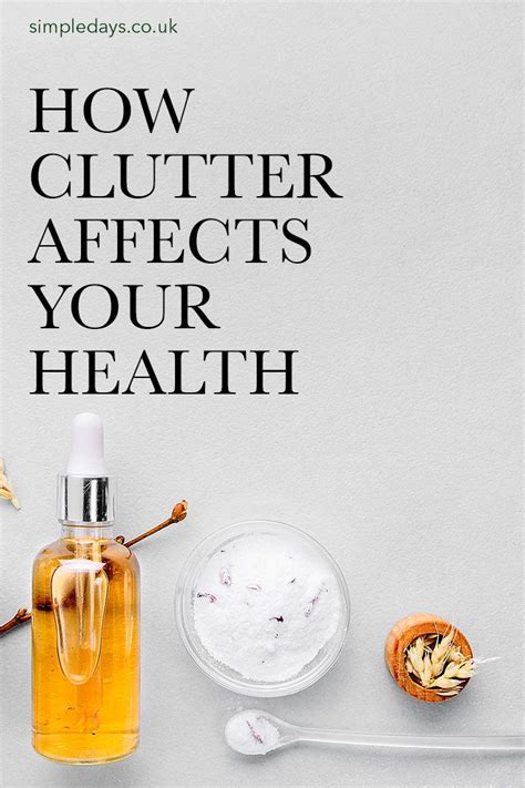 How Clutter Affects Your Health Simple Days Minimalist Lifestyle Blog