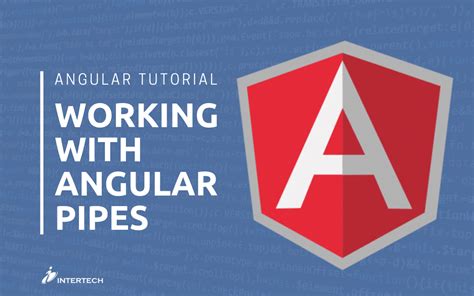 angular tutorial working with angular pipes intertech