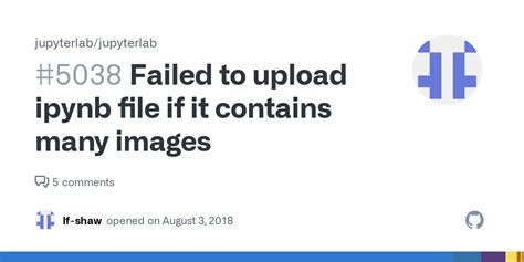 failed to upload ipynb file if it contains many images · issue 5038