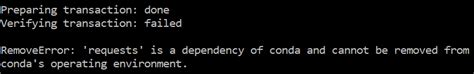 how did i fix removeerror requests is a dependency of conda and