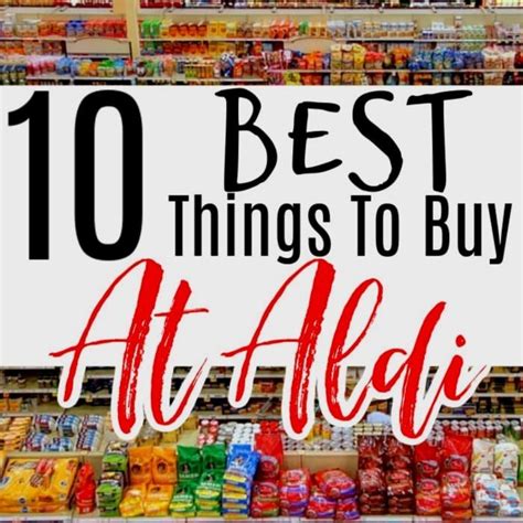 10 Best Things To Buy At Aldi Cool Things To Buy Things To Buy 10