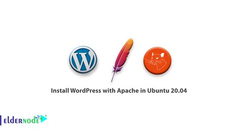how to install wordpress with apache in ubuntu 20 04 eldernode