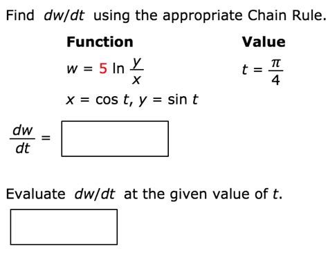solved find dw dt using the appropriate chain rule evaluate