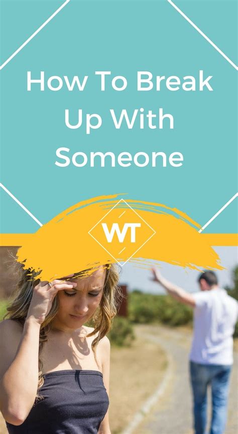 How To Break Up With Someone