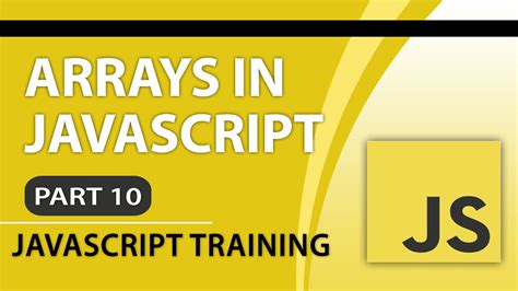 javascript tutorials for beginners part 10 how to code arrays using