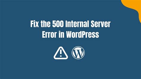 How To Fix The 500 Internal Server Error In Wordpress