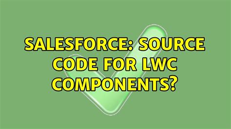 salesforce source code for lwc components 2 solutions youtube