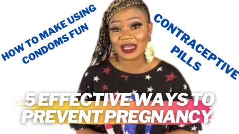 5 Effective Methods To Prevent Unwanted Pregnancy ~how To Use A Condom