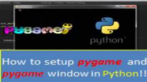 how to setup pygame and pygame window in python fully explained