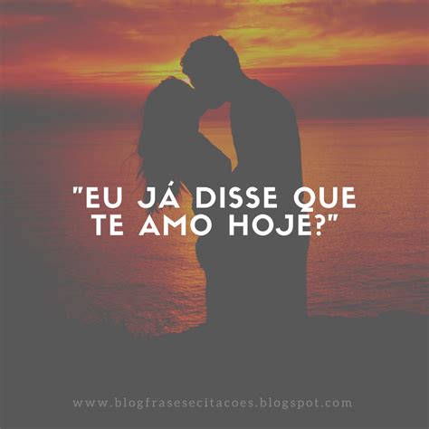 47 Frases Curtas De Amor Parte 1 Românticas Para O Namorado Ou