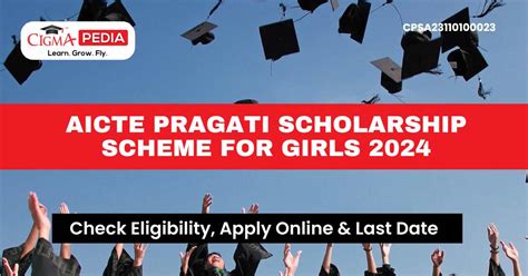 Aicte Pragati Scholarship Scheme For Girls 2024 Last Date Benefits