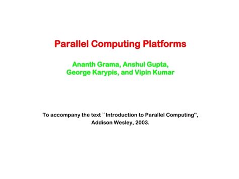 ppt parallel computing platforms ananth grama anshul gupta george