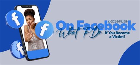 Sextortion On Facebook What To Do If You Become A Victim