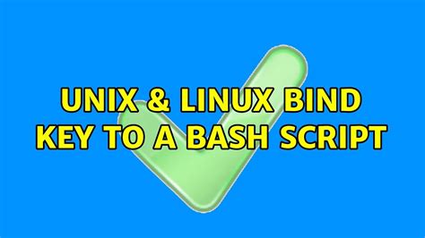unix and linux bind key to a bash script youtube