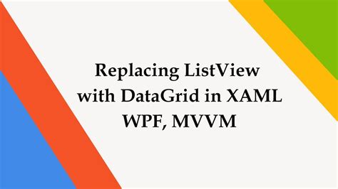 replacing listview with datagrid in xaml wpf mvvm youtube hot sex picture