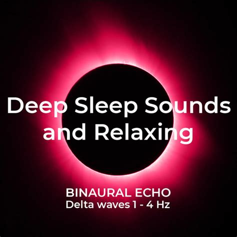 Deep Sleep Sounds And Relaxing Album By Binaural Echo Spotify